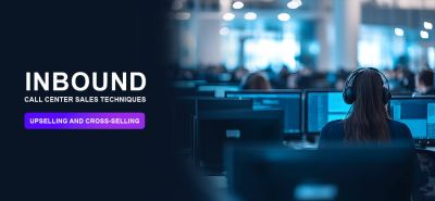 Inbound Call Center Sales Techniques - Upselling and Cross-selling