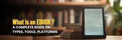 What is an eBook? A Simple Guide on Types, Formats, Platforms