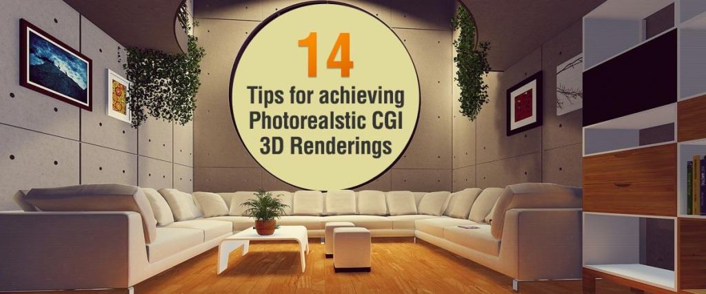 14 Tips For Achieving Photorealistic CGI 3D Renderings - PGBS