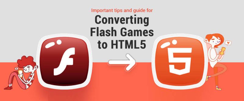 Useful Tips and Guide for Converting Flash Games to HTML5