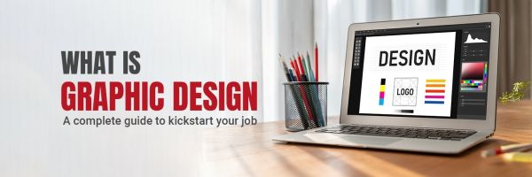 What is Graphic Design? Useful Guide to Start Creative Career