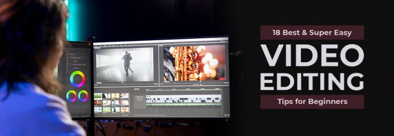 How to Edit Videos as a Beginner - 18 Handy Tips and Guide