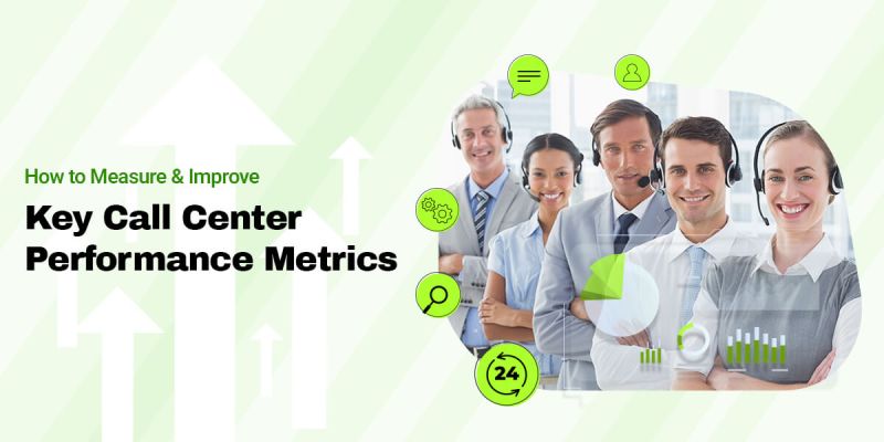 How to Monitor and Improve Call Center Performance Metrics?